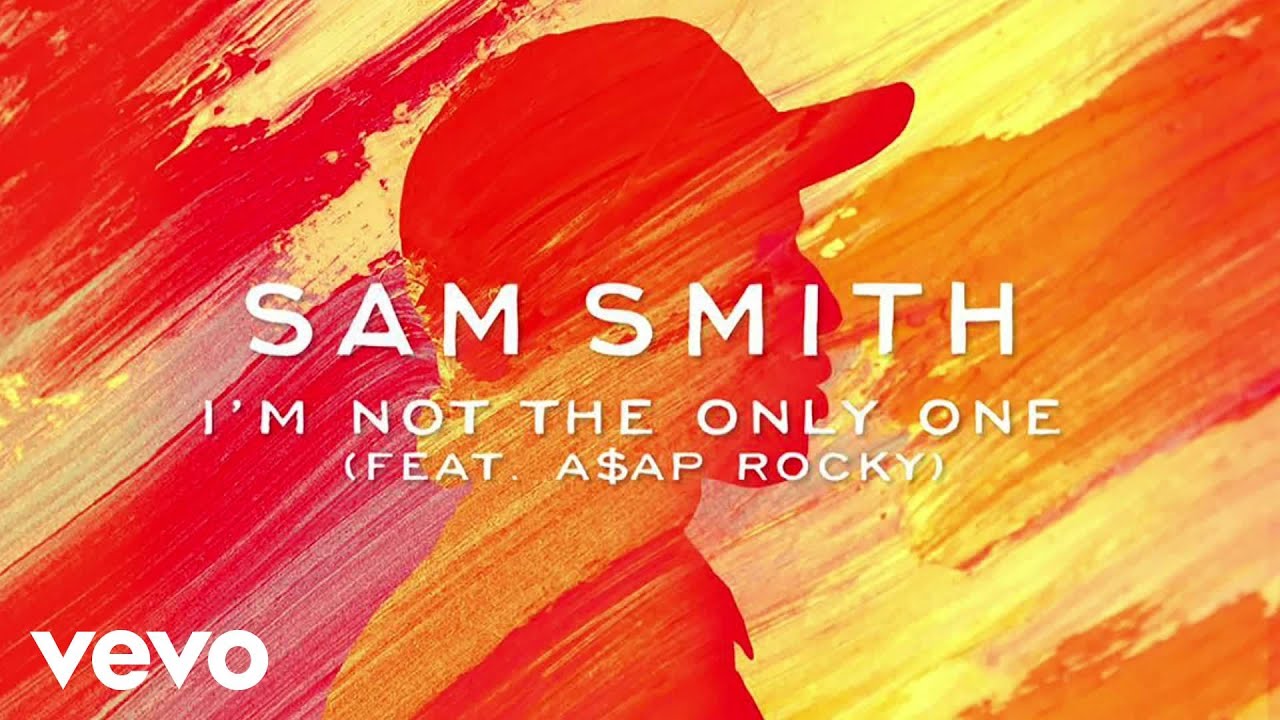 【中英歌詞 Lyrics】Sam Smith｜I'm Not The Only One ft. A$AP Rocky , 我不是你的唯一 ...